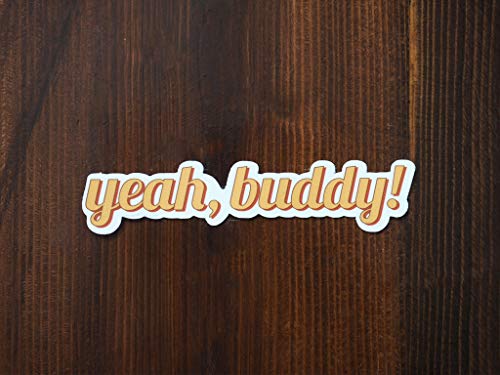 Yeah Buddy Sticker, Ronnie Coleman Body Building Gym Sticker for Hydroflask, Laptop, Water Bottle, Funny Philly Sayings, Jersey Shore Quotes