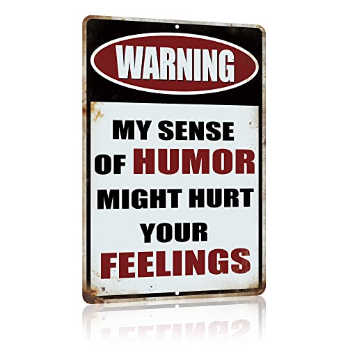 Yniaun Decor Vintage Office Decor Funny Warning Metal Tin Signs Garage Man Cave Wall Decor Gift Cool Stuff for Men 12 X 8 Inches Outdoor & Indoor - My Sense of Humor Might Hurt Your Feelings