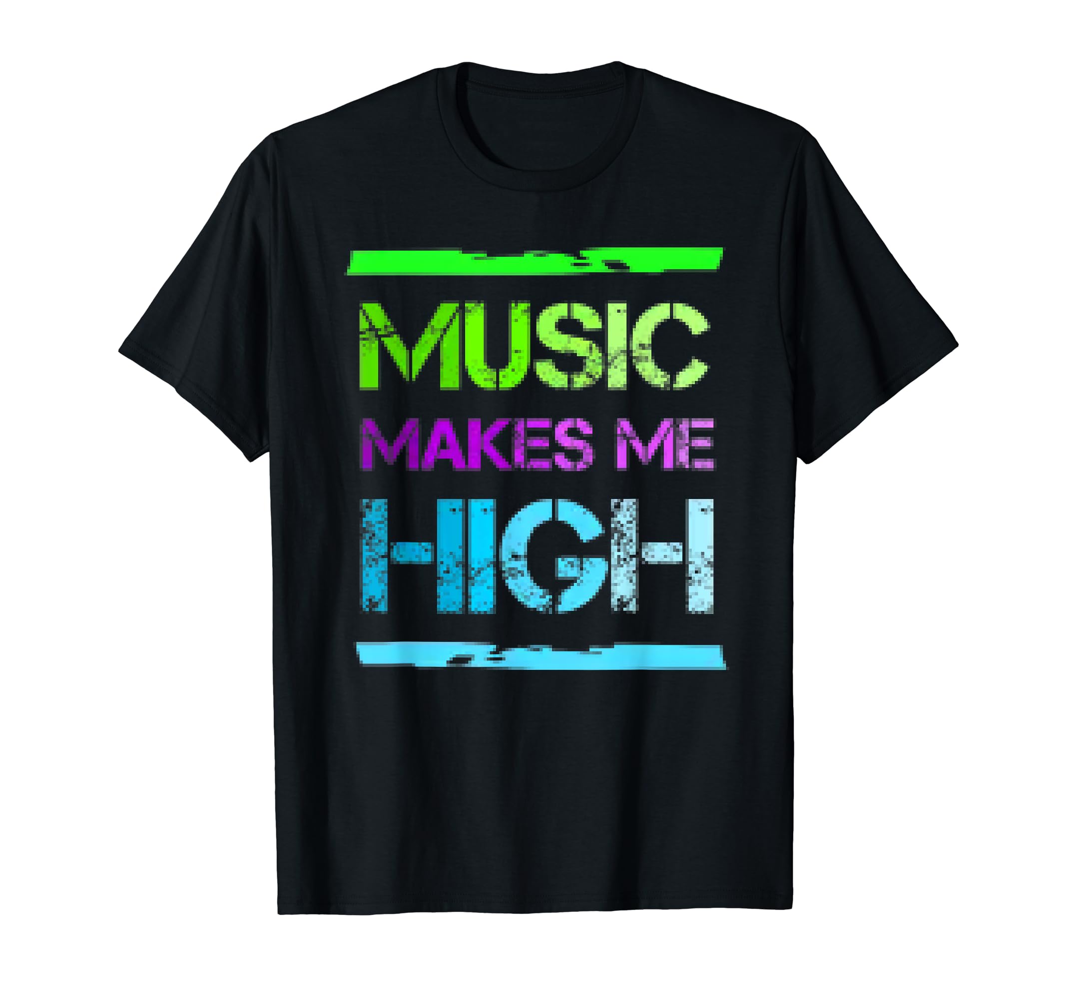 Music Makes Me High T-shirt For Music Lovers