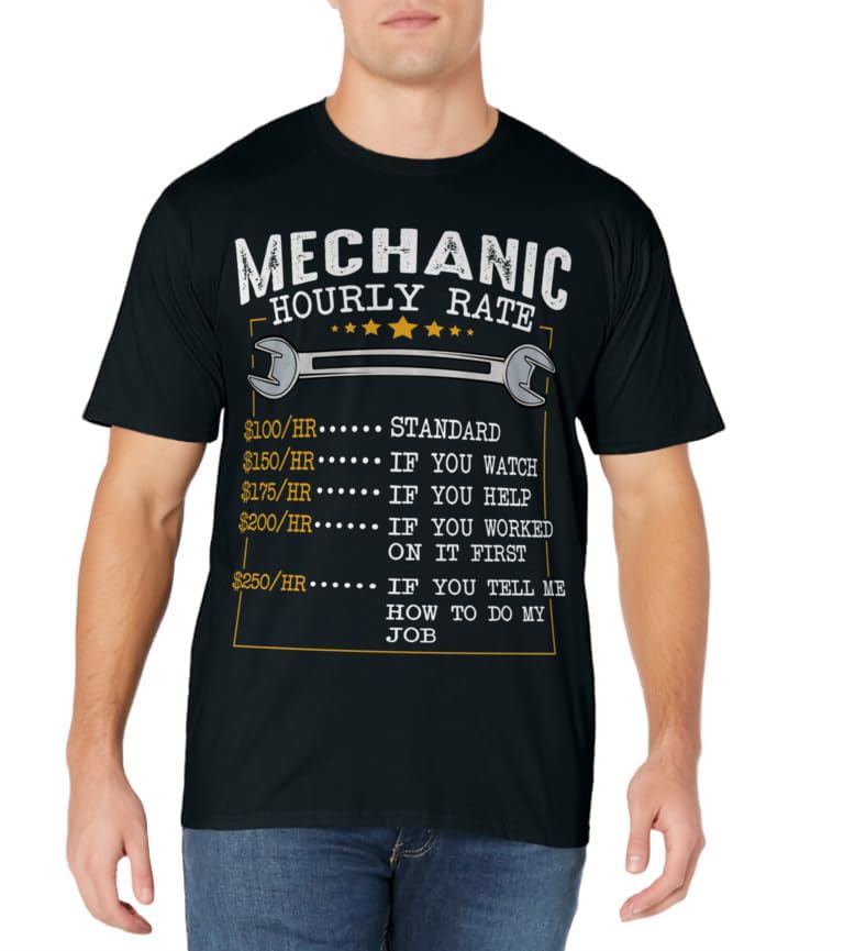 Mechanic Hourly Rate Labor Rates Funny Co-Workers Car Lover T-Shirt