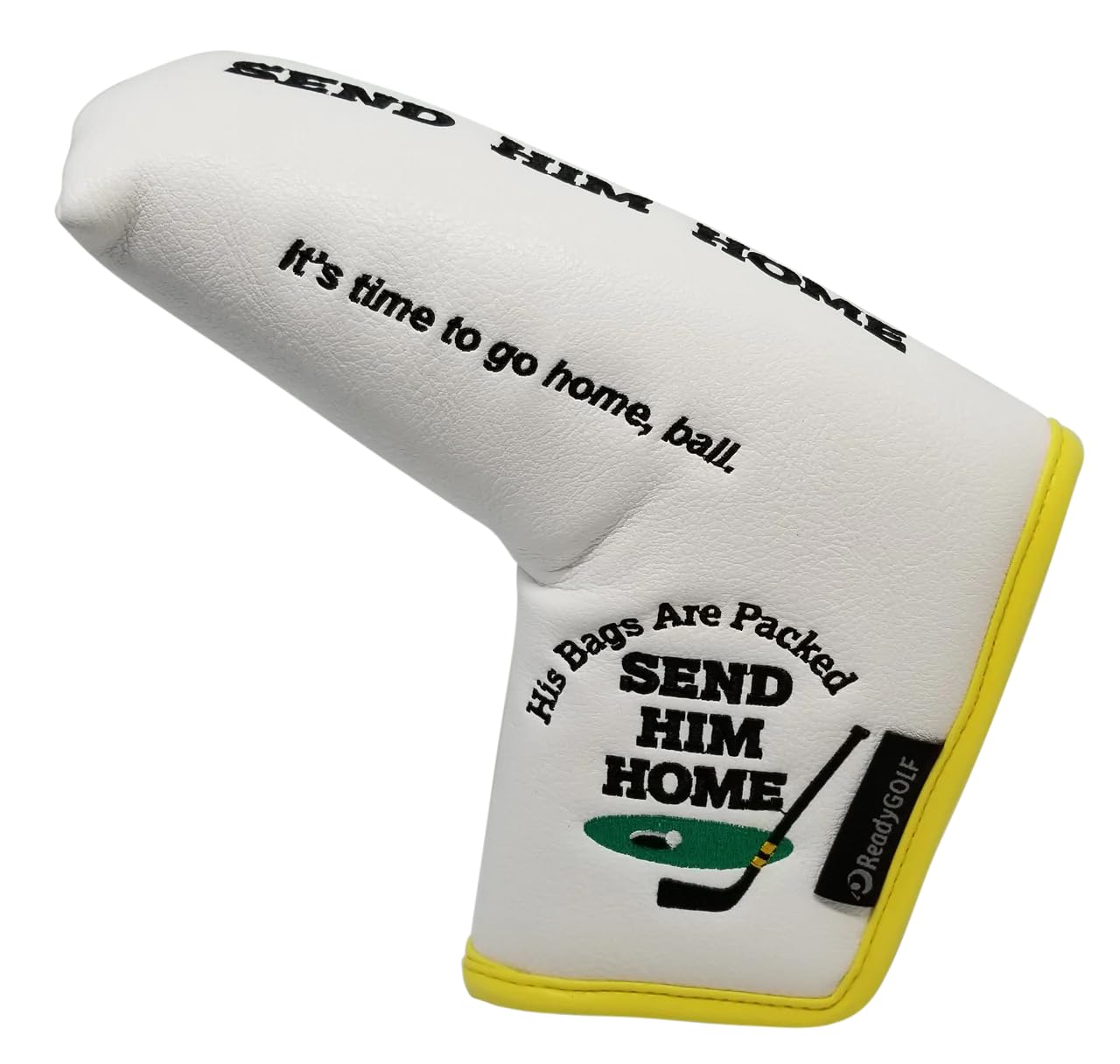 ReadyGOLF Send Him Home Embroidered Putter Cover - Blade