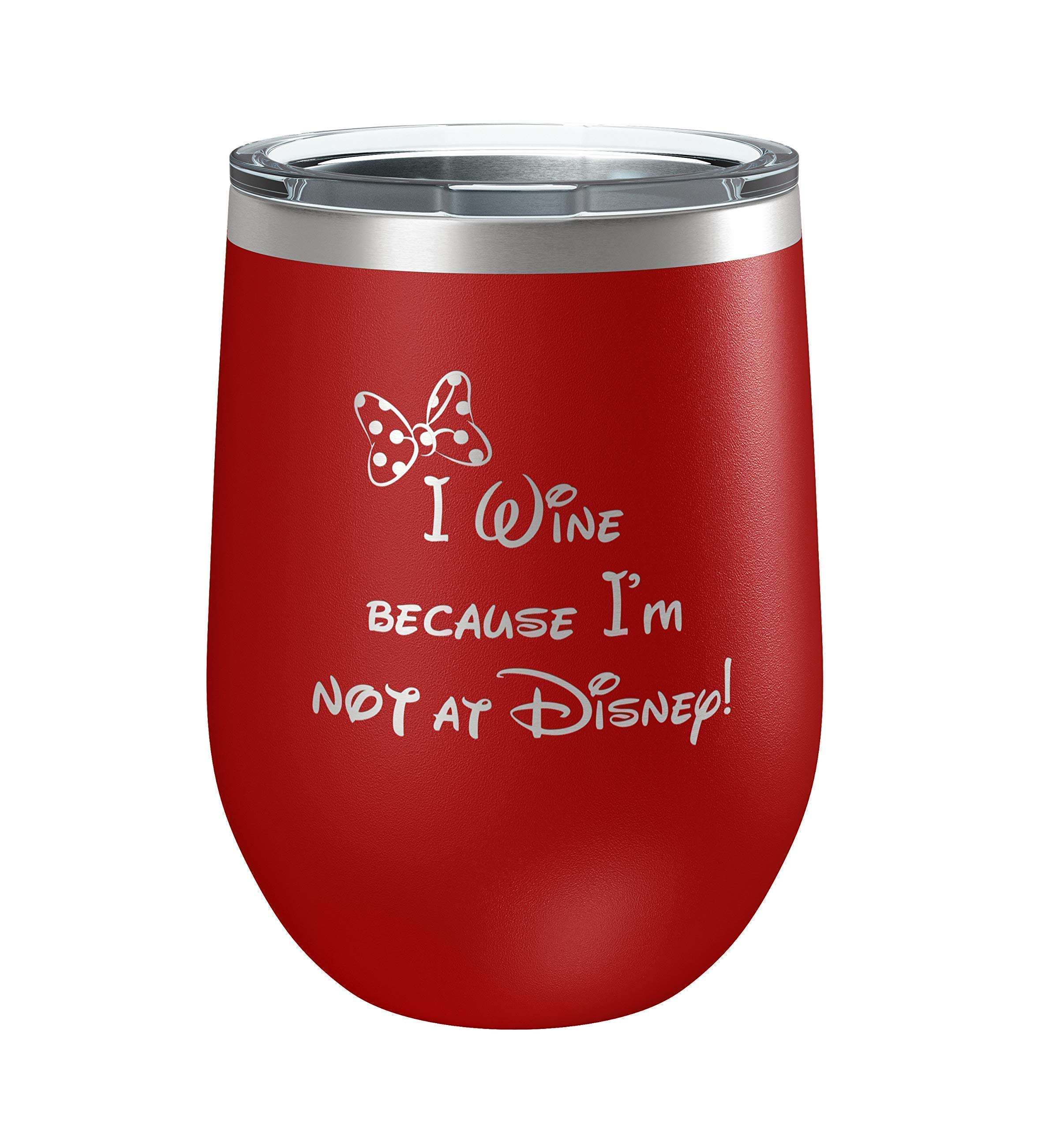 Red - I Wine because I'm NOT at 12 oz Stainless Steel Tumbler - Minnie Inspired Gift - Unique Gifts for Best Friend, Mom or Sister - Funny Gag Birthday Gift- White Elephant - Christmas
