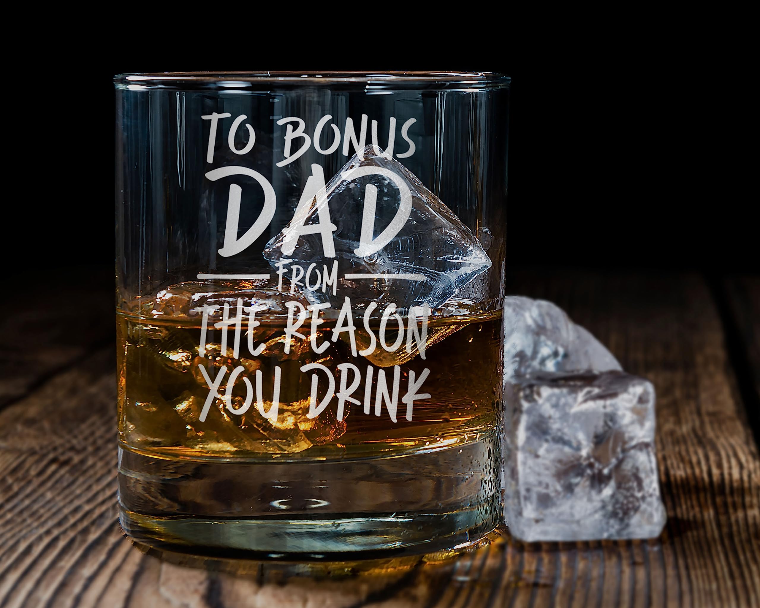 Promotion & Beyond TO BONUS DAD FROM THE REASON YOU DRINK Whiskey Glass - Funny Gift for Step Fathers Step-Dads Uncle Grandpa From Daughter Son Wife - Father's Day
