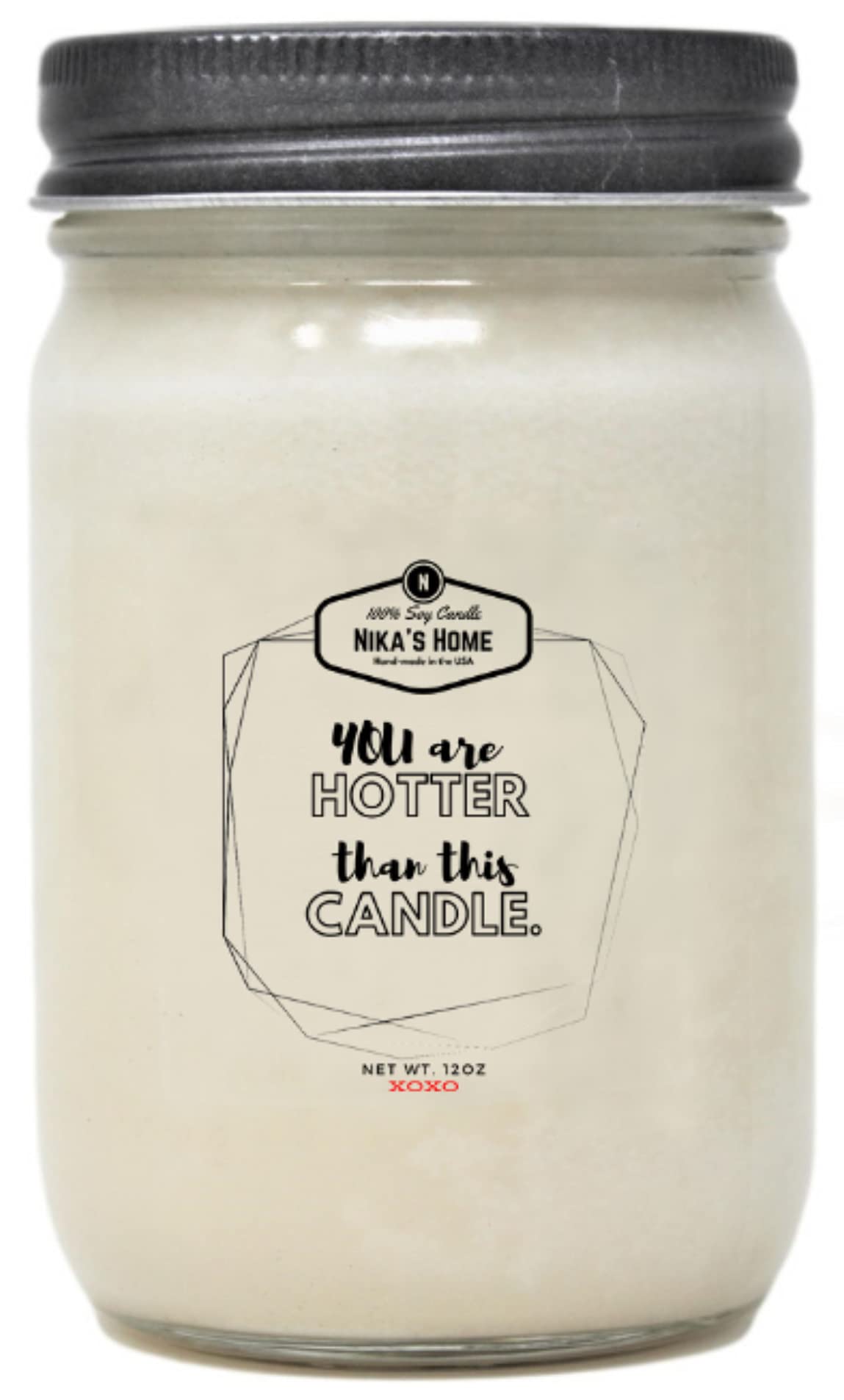 Nika's Home Celebration Collection, 12oz Mason Soy Candle (You are Hotter Than This Candle)