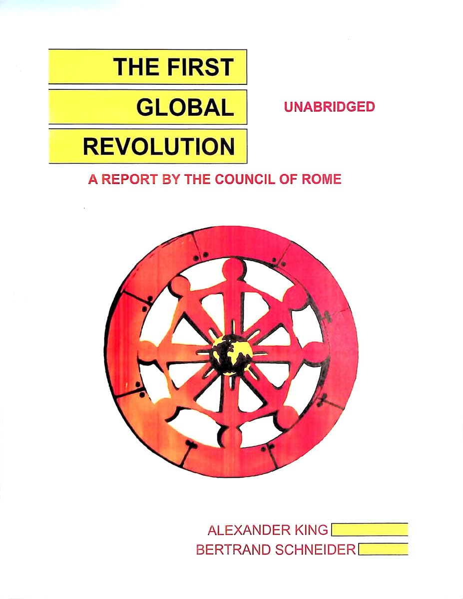 THE FIRST GLOBAL REVOLUTION (Unabridged Binder Print Copy): A Report by the Council of the Club of Rome