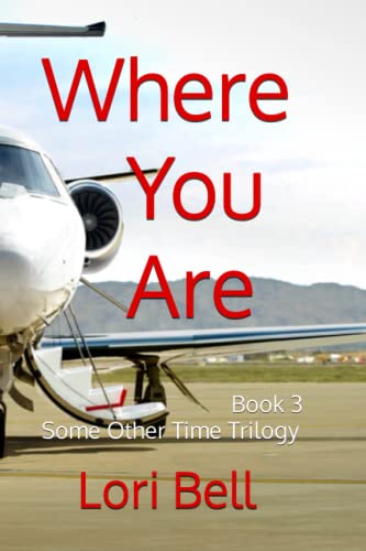 Where You Are: Book 3 Some Other Time Trilogy