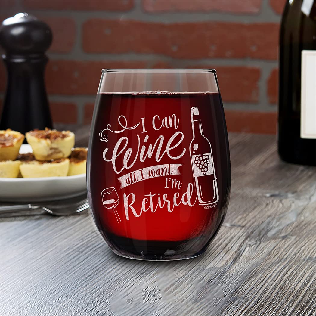 shop4ever I Can Wine All I Want I'm Retired Laser Engraved Stemless Wine Glass 15 oz. Funny Gag Gift Retirement Retiree Retiring (bottle)