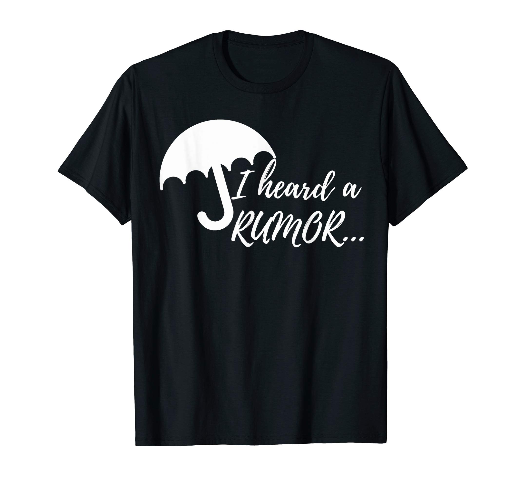 Sassy I Heard A Rumor, Academy T-Shirt