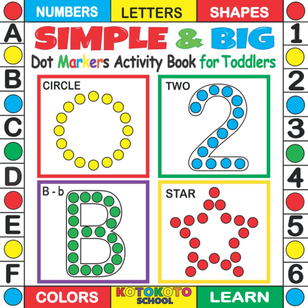 Simple & Big Dot Markers Activity Book for Toddlers: Numbers, Letters and Shapes, Easy Guided BIG DOTS |Do a dot page a day| First dot Coloring Book For Kids Preschool and Kindergarten
