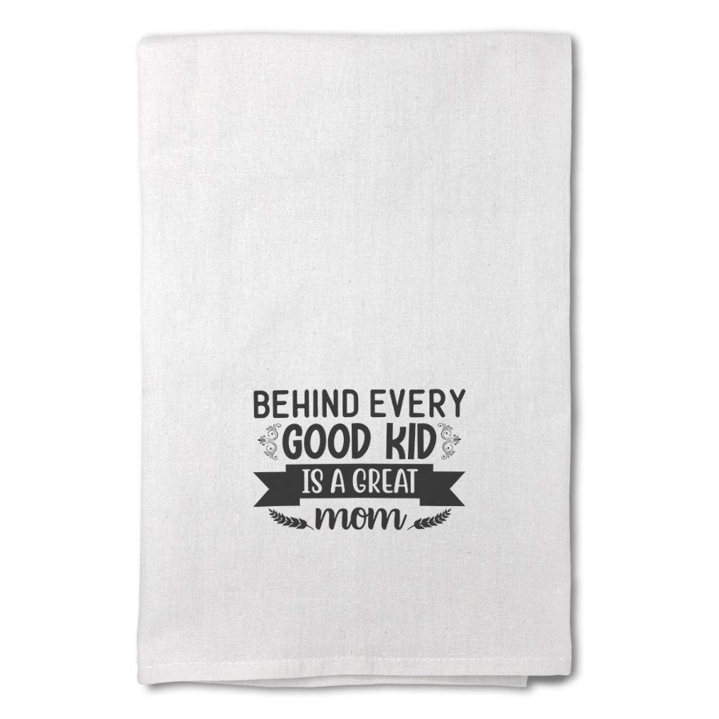 Style In Print Mother's Day Decor Flour Kitchen Towels Behind Every Good Kid is A Great Mom Cleaning Supplies Dish Design Only