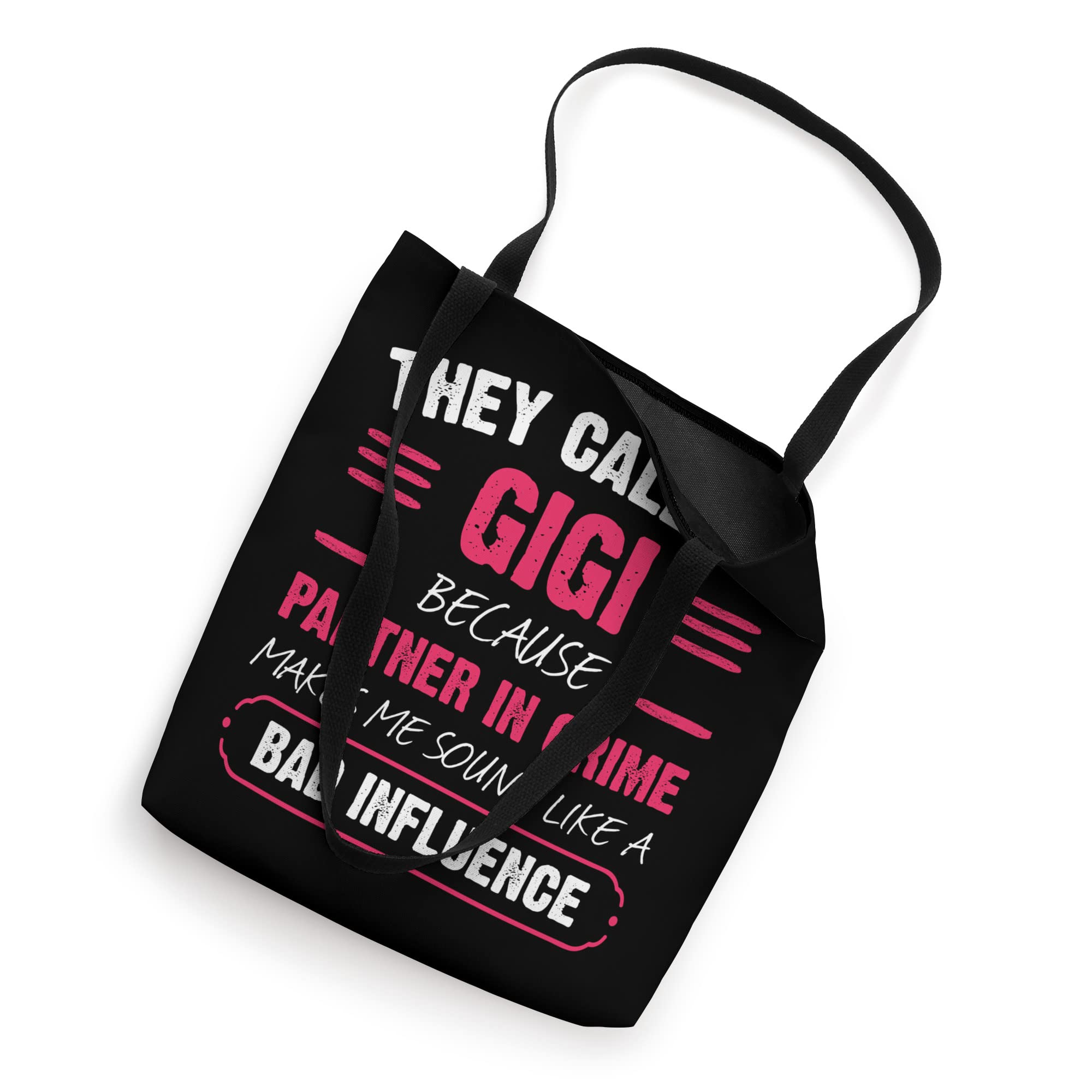 They Call Me Gigi Because Partner In Crime Funny Tote Bag