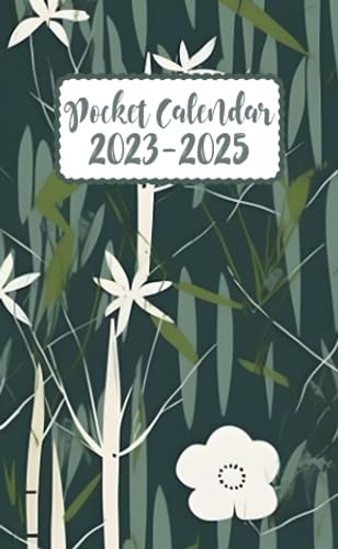 Pocket Calendar 2023-2025 For Purse: 2 Years and Half From July 2023 To December 2025 Monthly Planner | Floral Themed Cover | Appointment Calendar ... With Holidays , Important Dates , Birthdays.