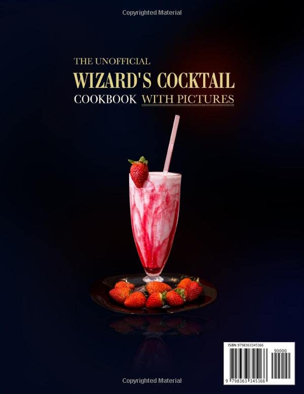 The Unofficial Wizard's Cocktail Cookbook with Pictures: 100+ Extraordinary Wizard's Cocktail Recipes Inspired by the Magic Films
