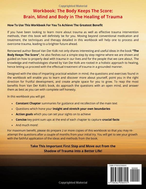 Workbook: The Body Keeps The Score: Brain, Mind and Body in The Healing of Trauma