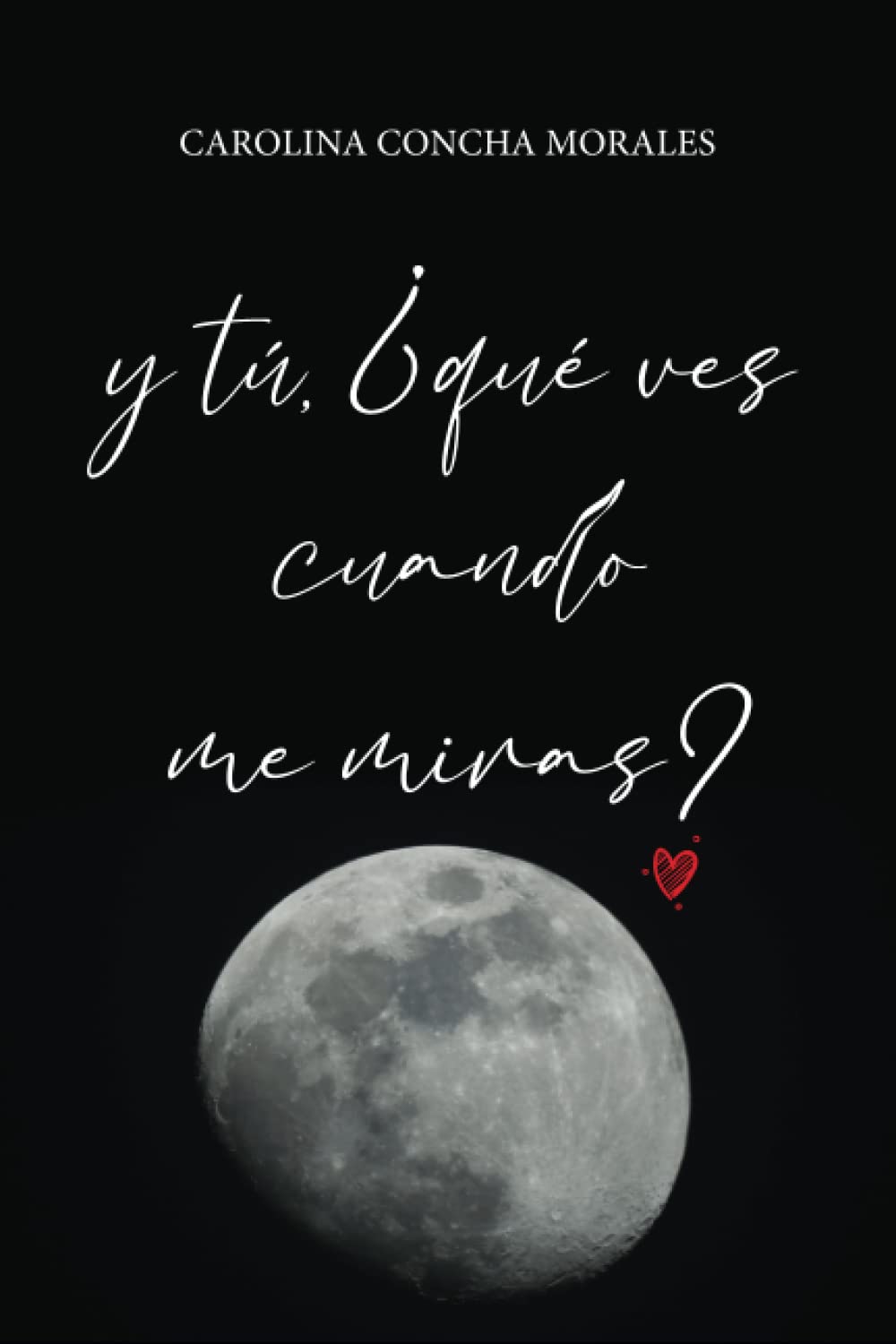 Y tรบ, ยฟquรฉ ves cuando me miras? (Spanish Edition)