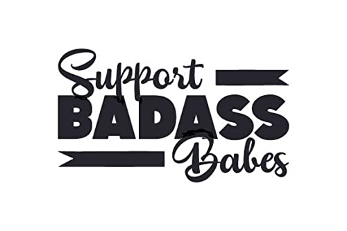 Support Badass Babes Decal Vinyl Sticker Auto Car Truck Wall Laptop 8" Wide - Black Color