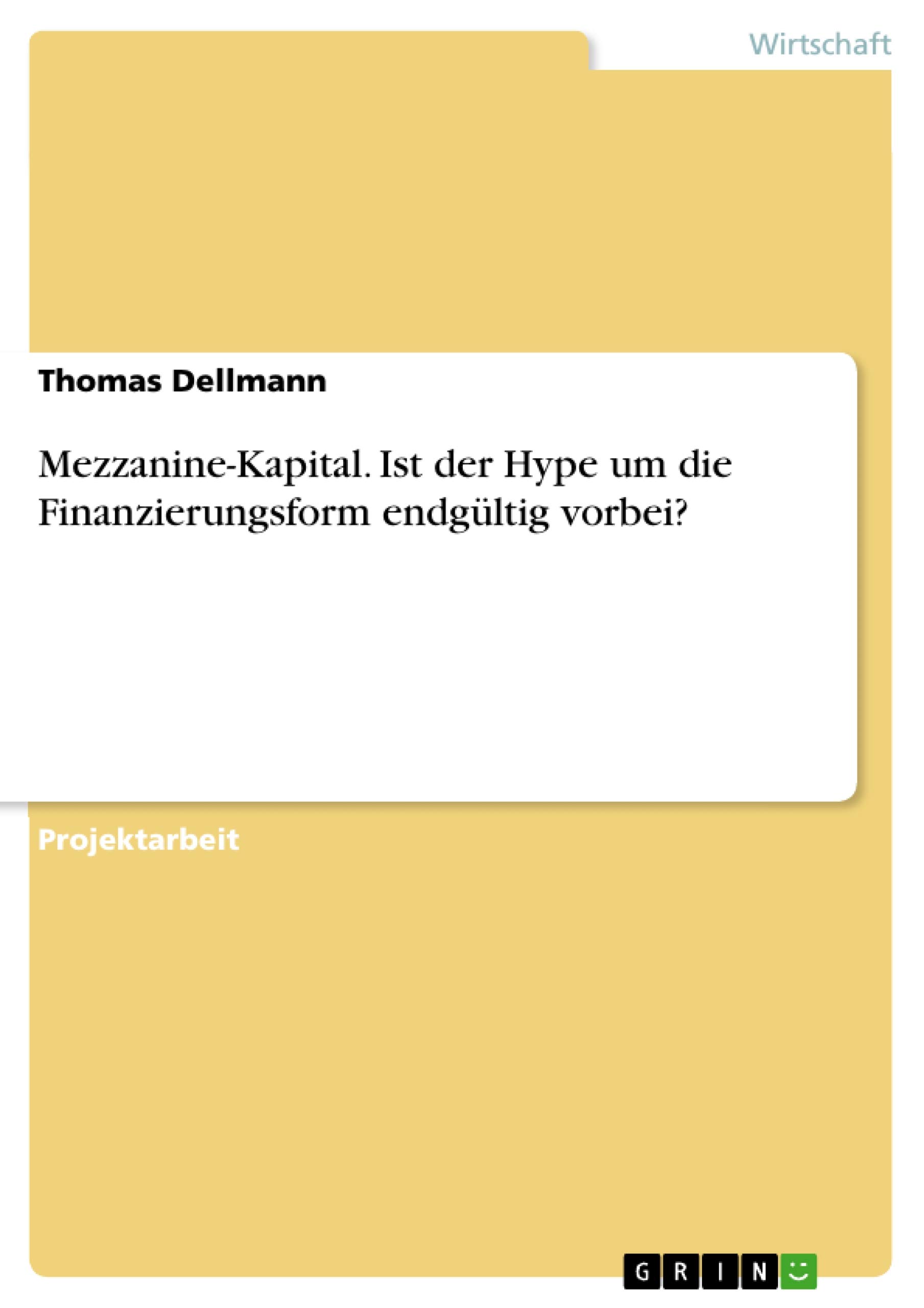 Mezzanine-Kapital. Ist der Hype um die Finanzierungsform endgültig vorbei? (German Edition)