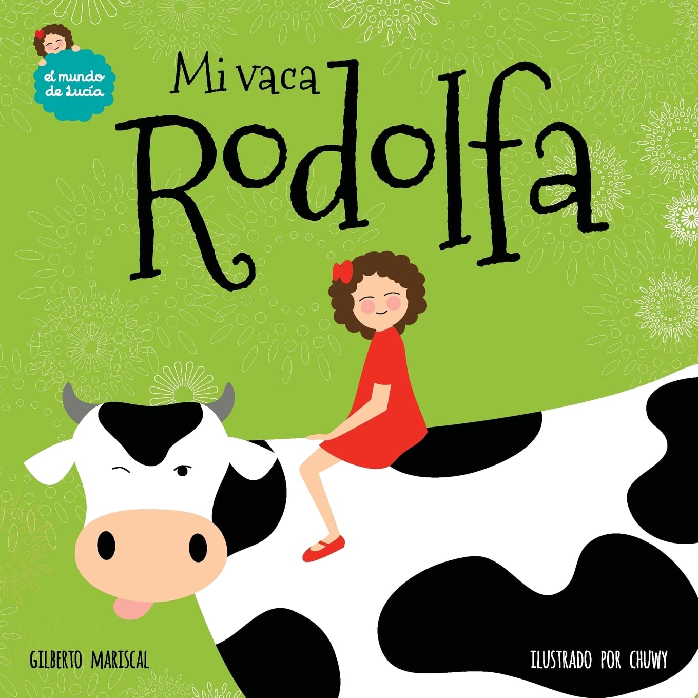 Mi vaca Rodolfa (El Mundo de LucĂa) (Spanish Edition)