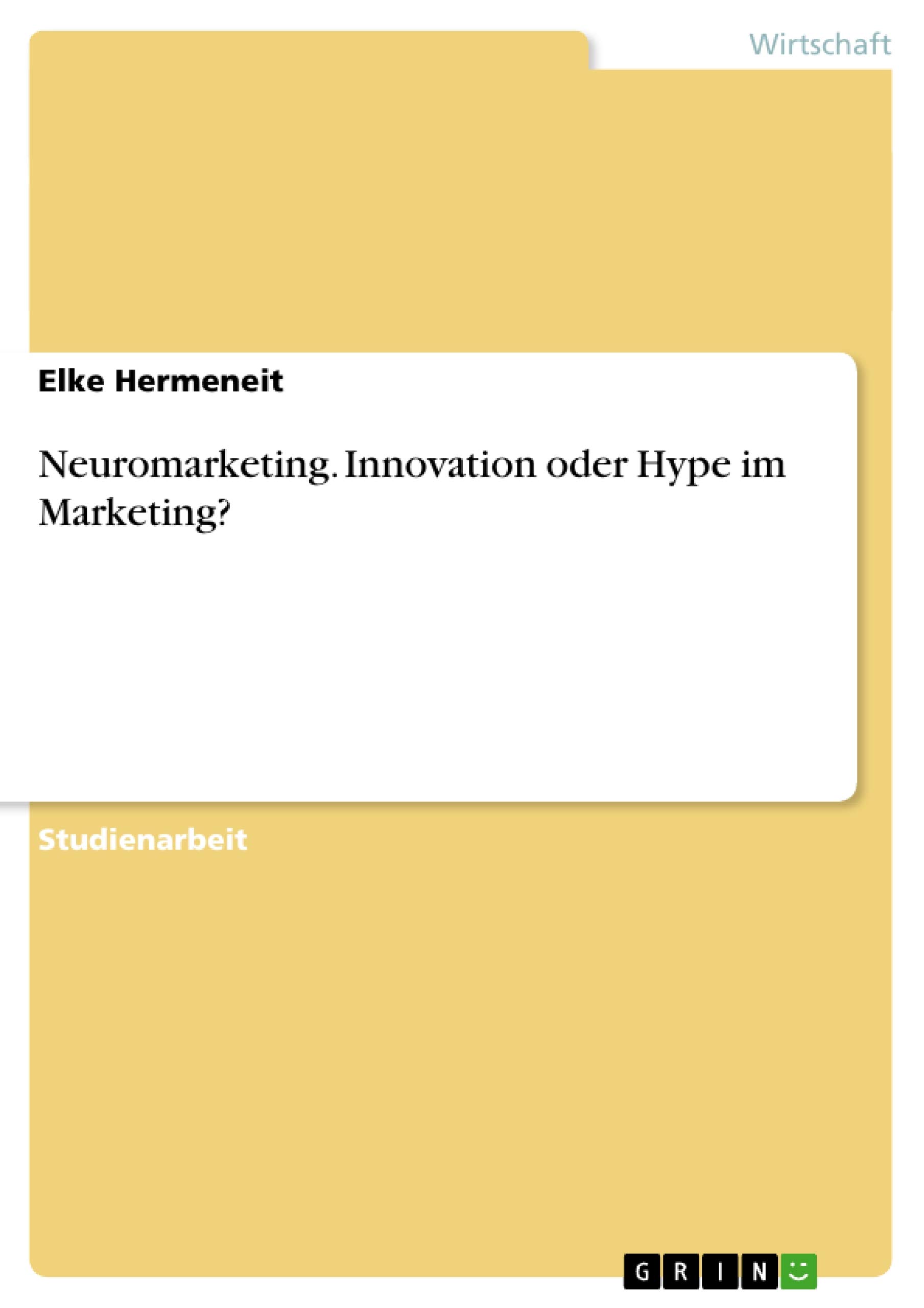 Neuromarketing. Innovation oder Hype im Marketing? (German Edition)