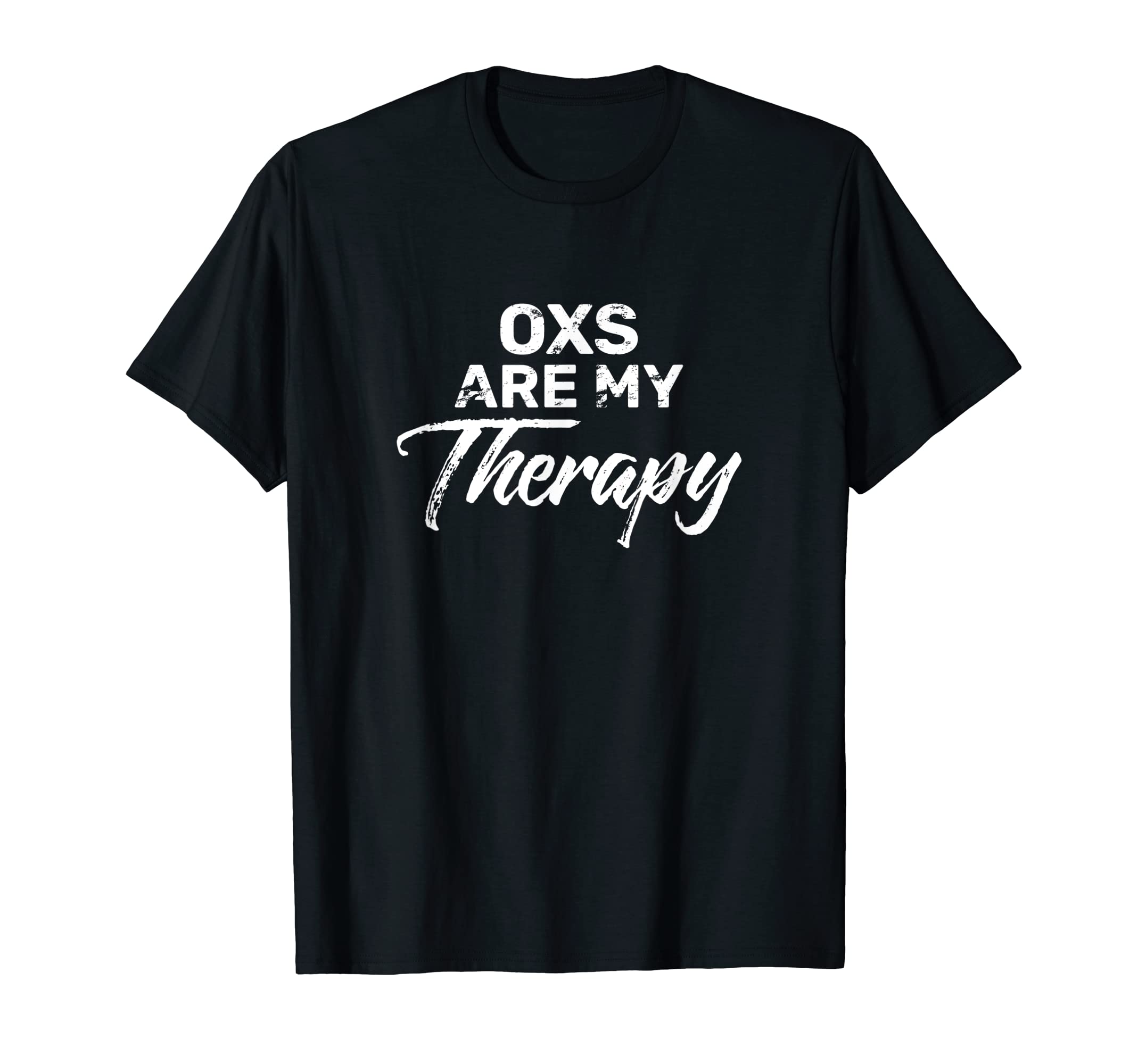 OXS Are My Therapy Shirt OX T-Shirt