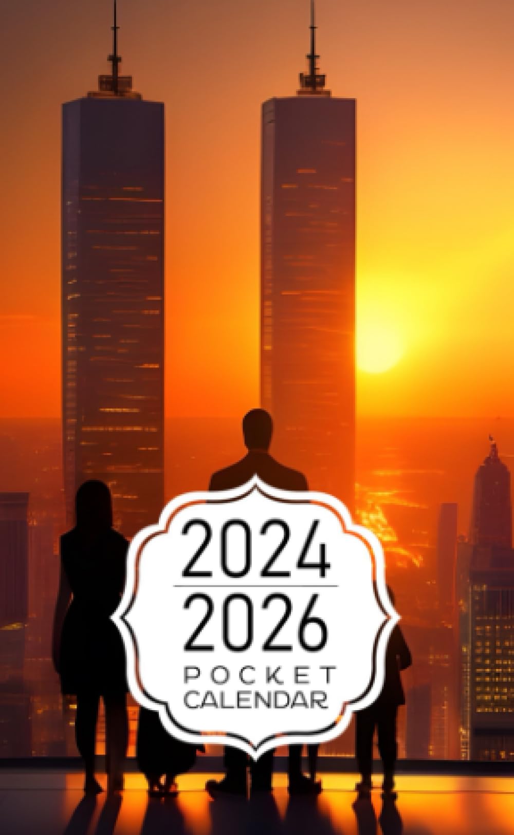 Pocket Calendar 2024-2026: Two-Year Monthly Planner for Purse , 36 Months from January 2024 to December 2026 | High-resolution image | Family silhouetted against sunset | Cityscape lights | Raw style