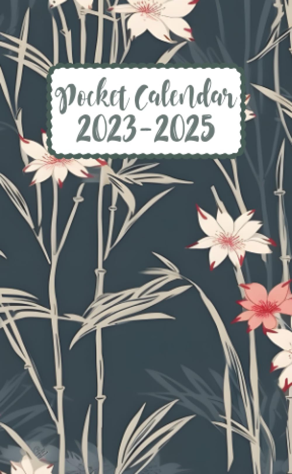 Pocket Calendar 2023-2025 For Purse: 2 Years and Half From July 2023 To December 2025 Monthly Planner | Floral Themed Cover | Appointment Calendar ... With Holidays , Important Dates and Birthdays