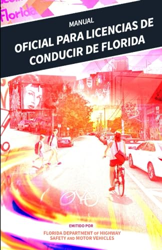 OFICIAL PARA LICENCIAS DE CONDUCIR DE FLORIDA: 2022 Update - Spanish Florida Driving License, Full Color and Size (Florida Driver Handbook (English and Spanish)) (Spanish Edition)