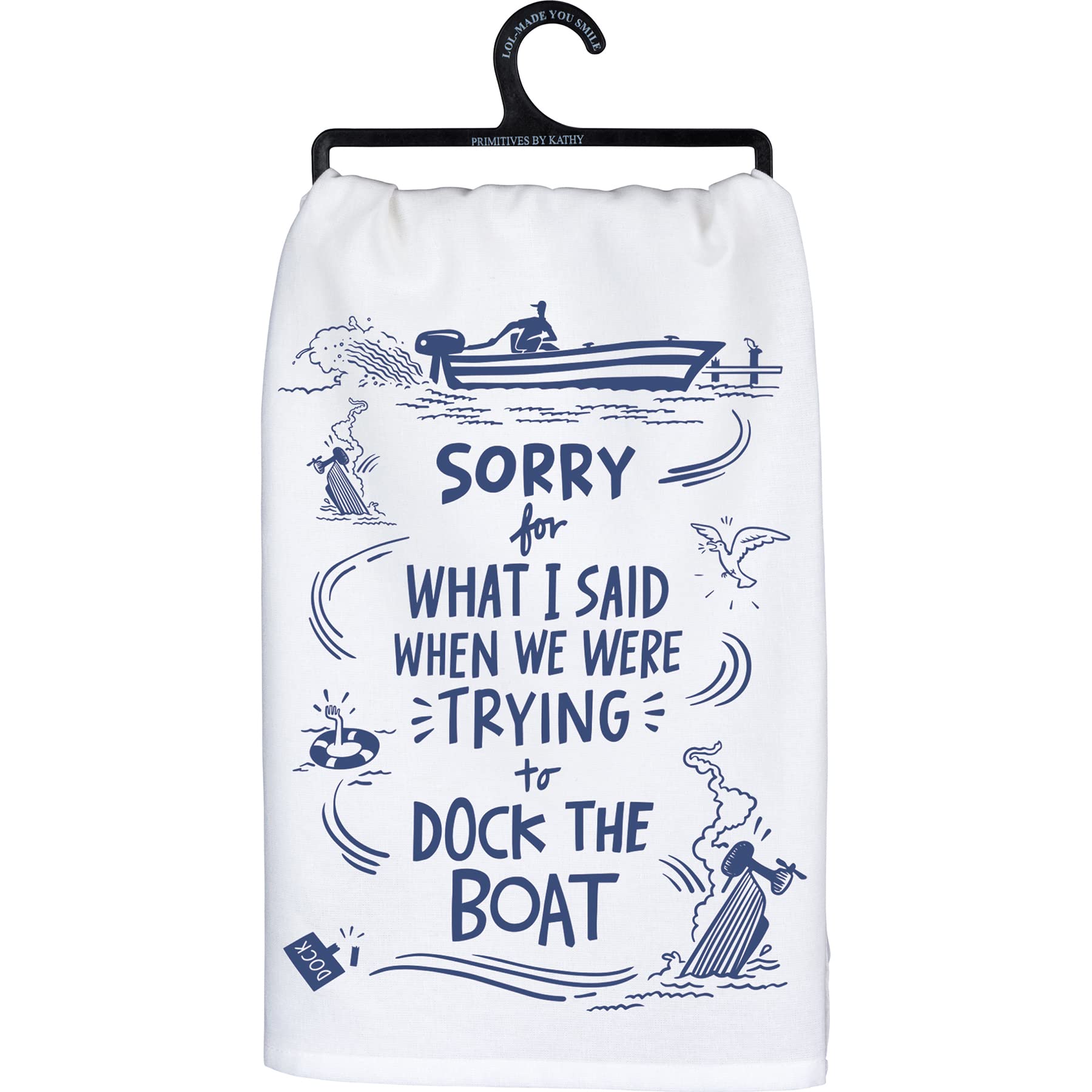 Primitives by Kathy Sorry for What I Said When We were Trying to Dock The Boat Decorative Kitchen Towel