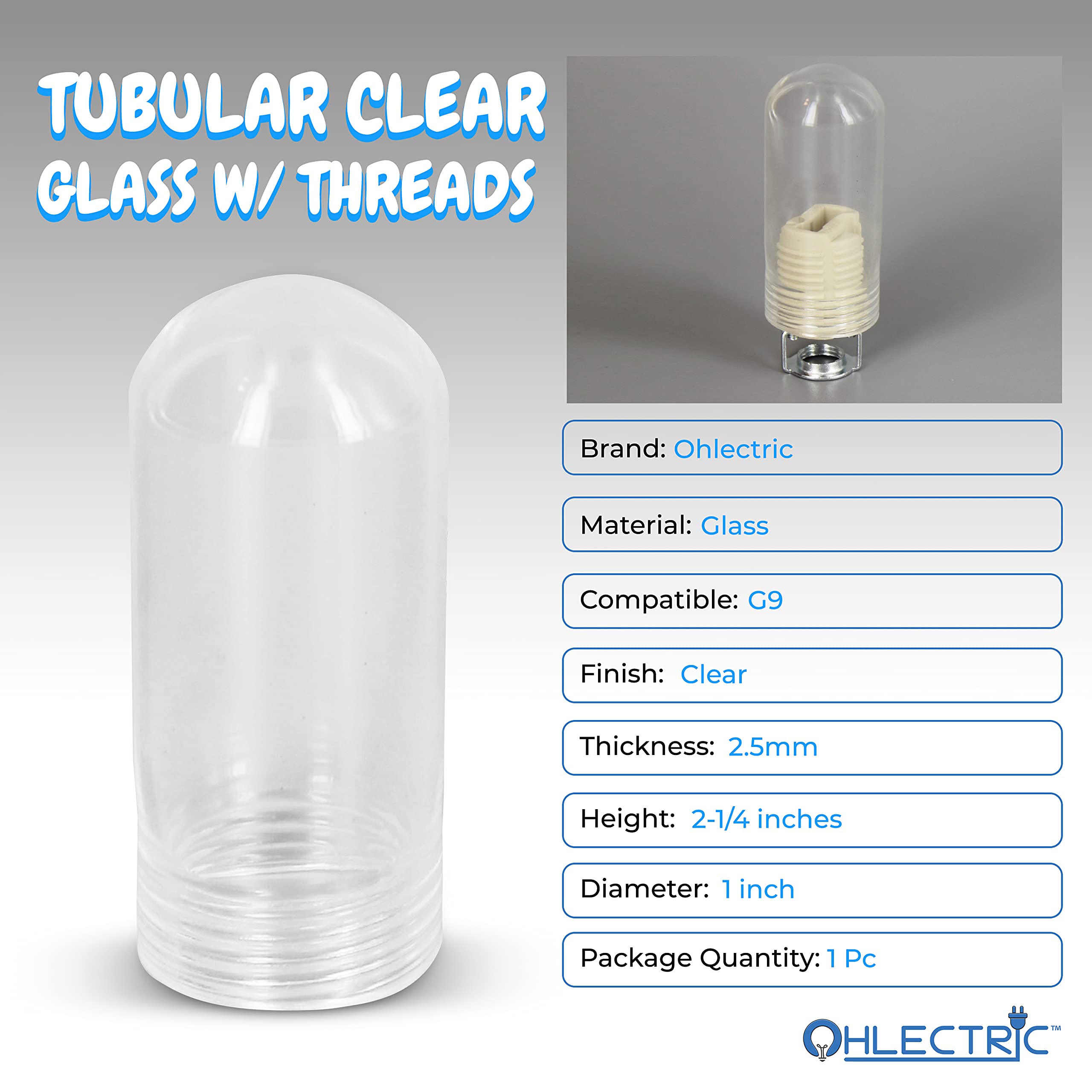 OHLECTRIC Tubular G9 Glass Cover - Threaded Bulb Cover - Sturdy Clear Glass Protectant for Bulb - Heat Resistance Up to 500C - 2.25" - Clear - OL-41332