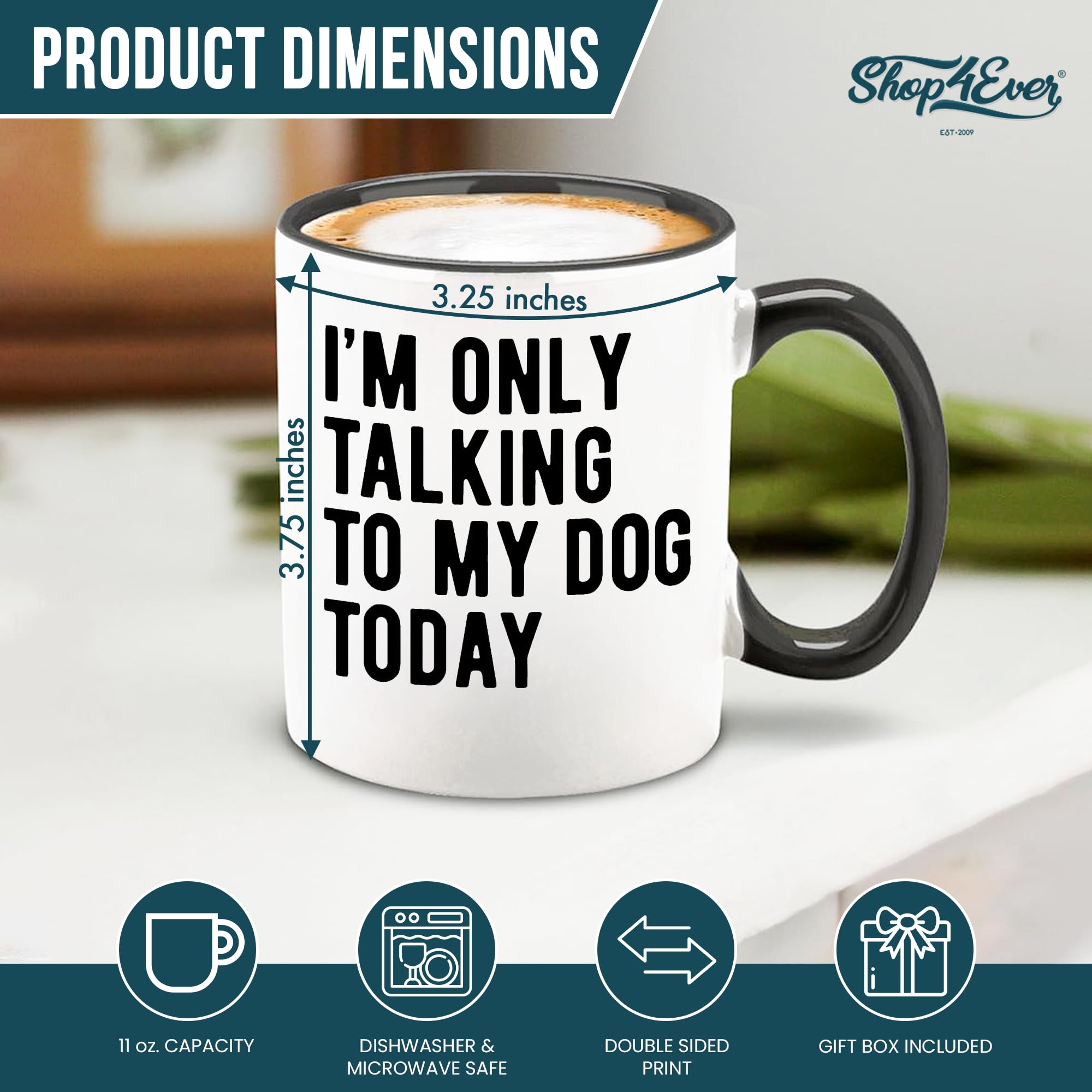 shop4ever I'm Only Talking to My Dog Today Ceramic Coffee Mug Tea Cup. Funny Gift for Dog Dad Mom 11 oz. (Black Handle)