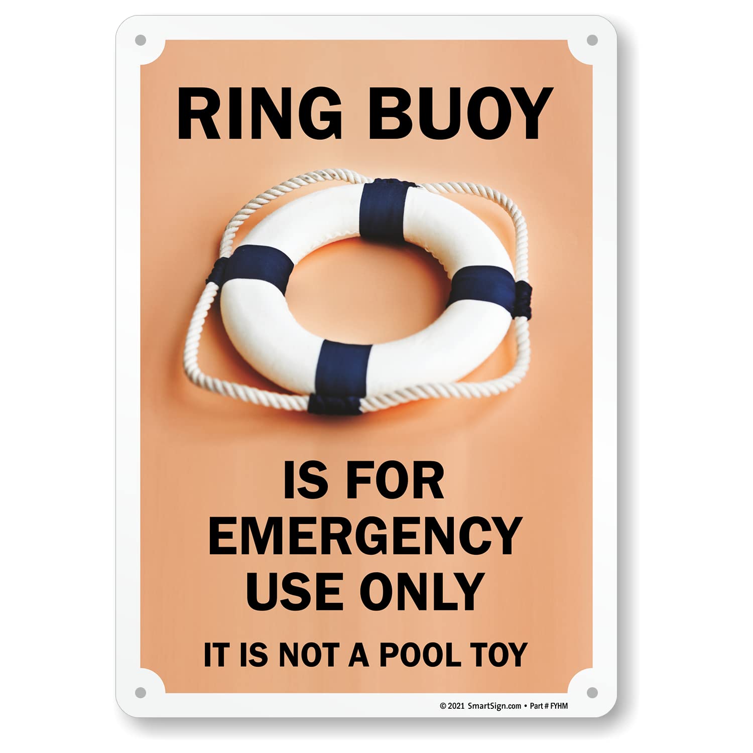 SmartSign 14 x 10 inch āRing Buoy For Emergency Use Only, Not A Pool Toyā Metal Sign, Screen Printed, 40 mil Laminated Rustproof Aluminum, Brown, Black and White, Made in USA