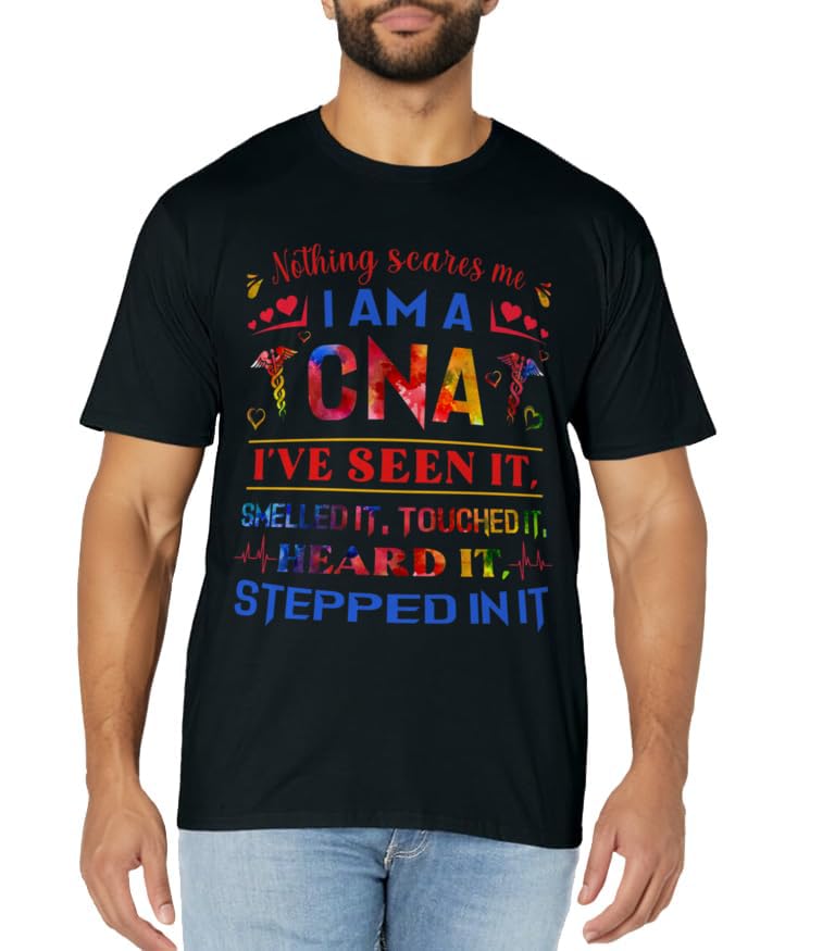 Nothing Scares Me CNA Nurse Job Lover Funny/ CNA Nurse Cute T-Shirt