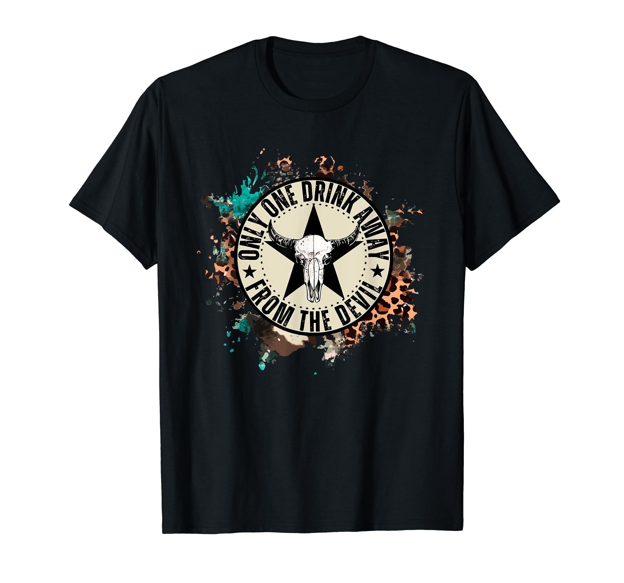 Only One Drink Away from the Devil Western T-Shirt
