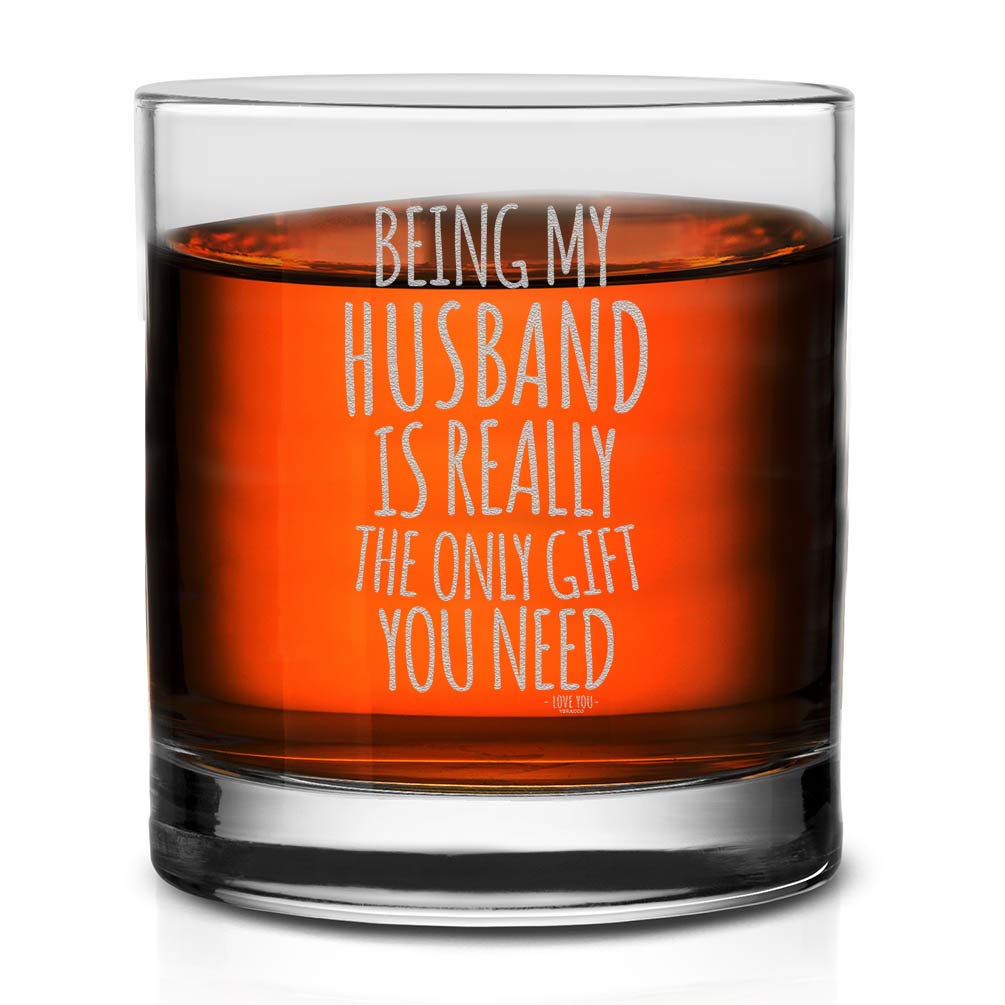 Veracco Being My Husband Is Really The Only Gifts You Need For Him Birthday Present Funny Reminder Of Being Together Anniversary Whiskey Glass (Clear, Glass)