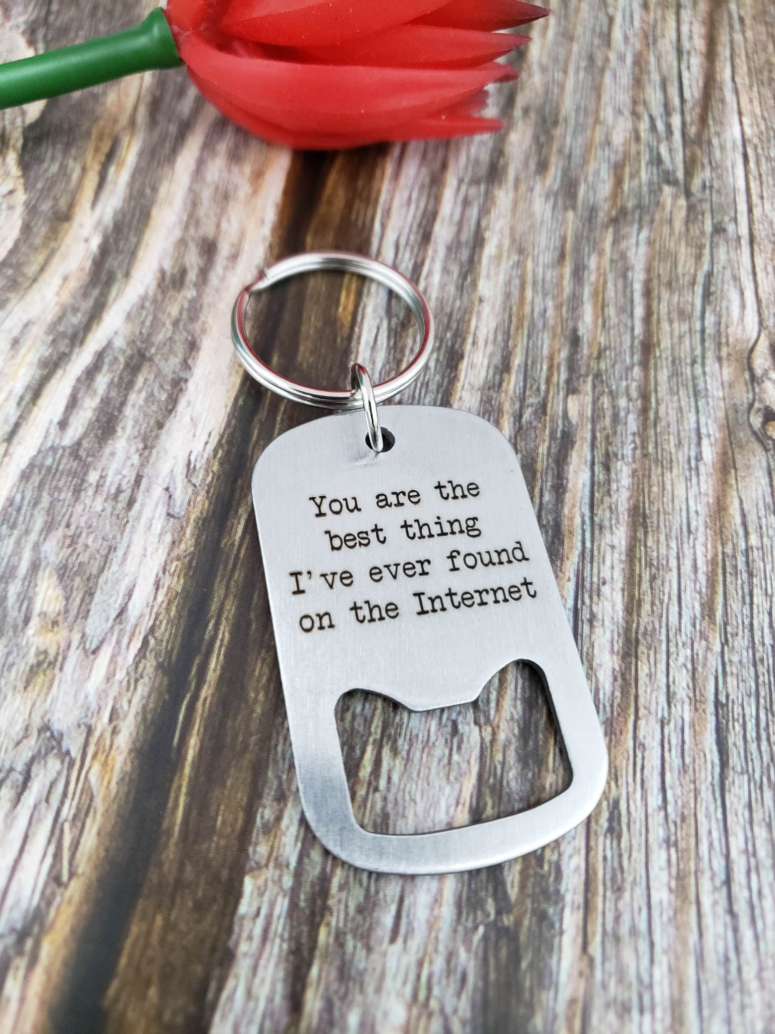 You are the best thing I've ever found on the internet bottle opener keychain, boyfriend gifts for him, online dating swiped