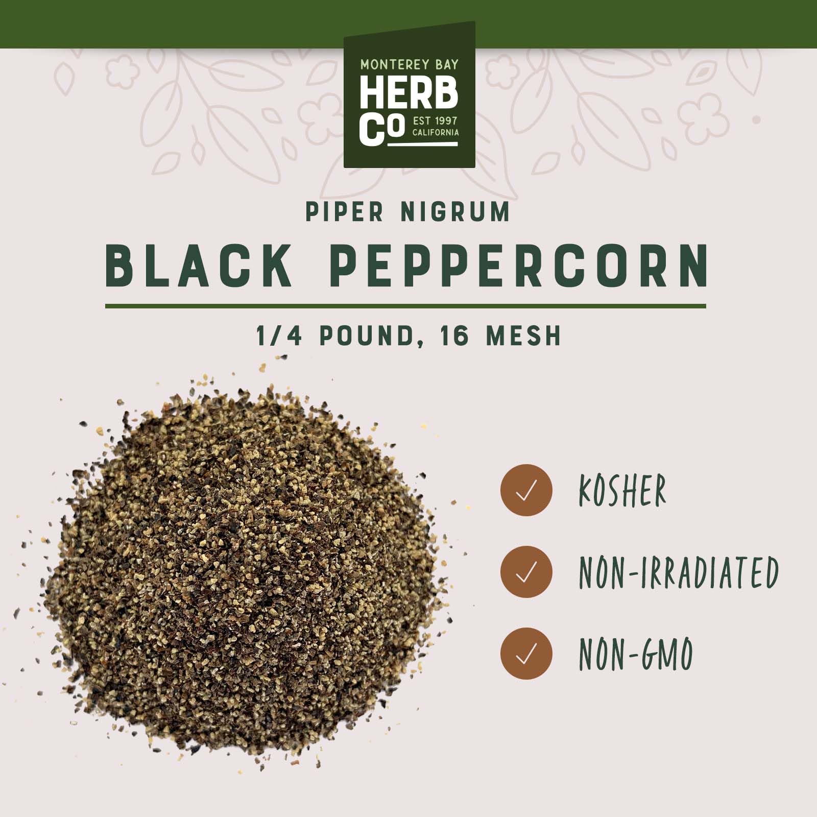 Monterey Bay Herb Co. Peppercorn Black | Perfect for Seasoning & Garnish for a Variety of Foods (1/4 Pound)