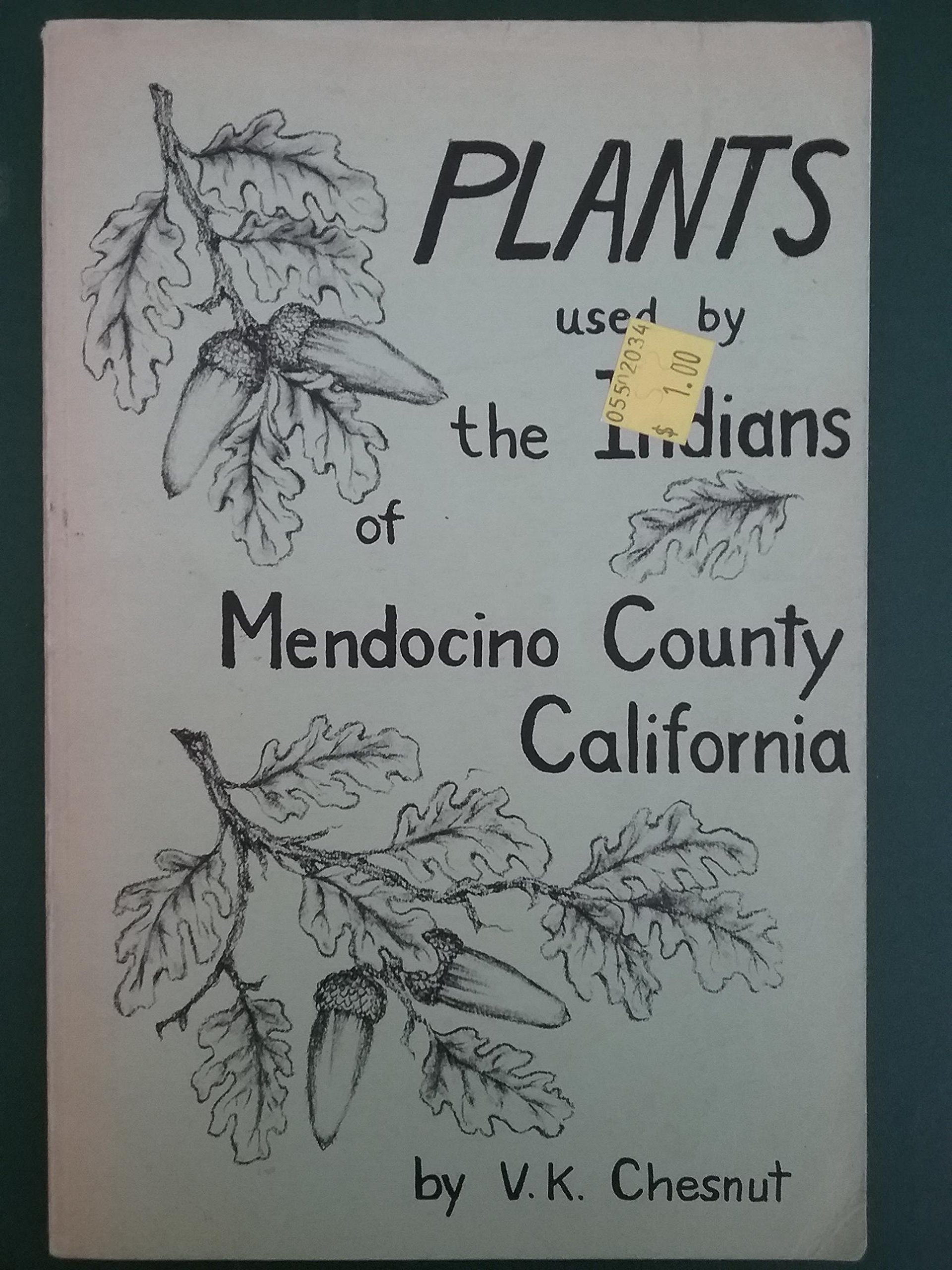 PLANTS USED BY THE INDIANS OF MENDOCINO COUNTY,CALIF.