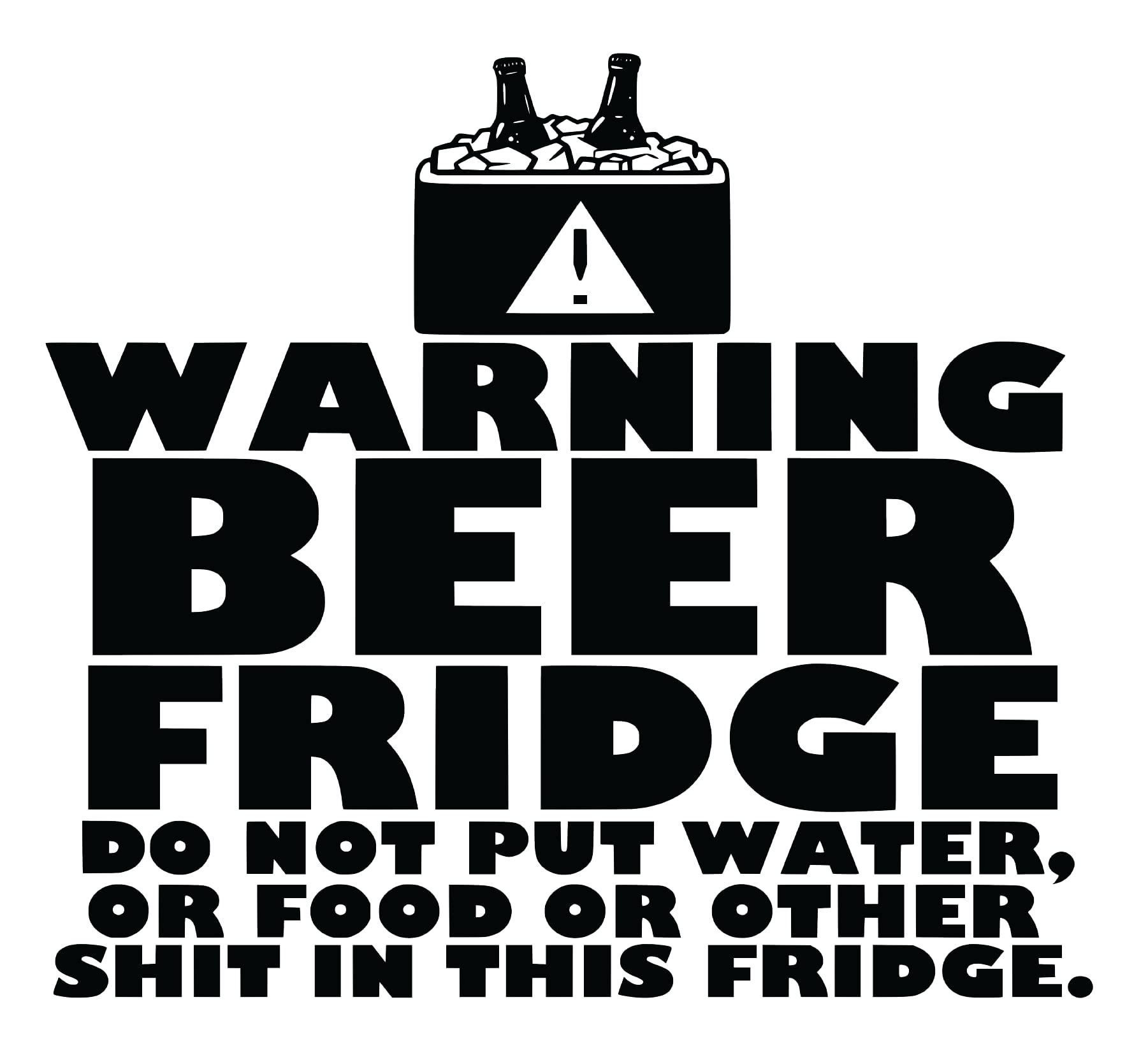 Warning Beer Fridge Magnet. Do not Place Food or Other Contaminants in This Fridge. Measures 5 x6 inches. |PM888|