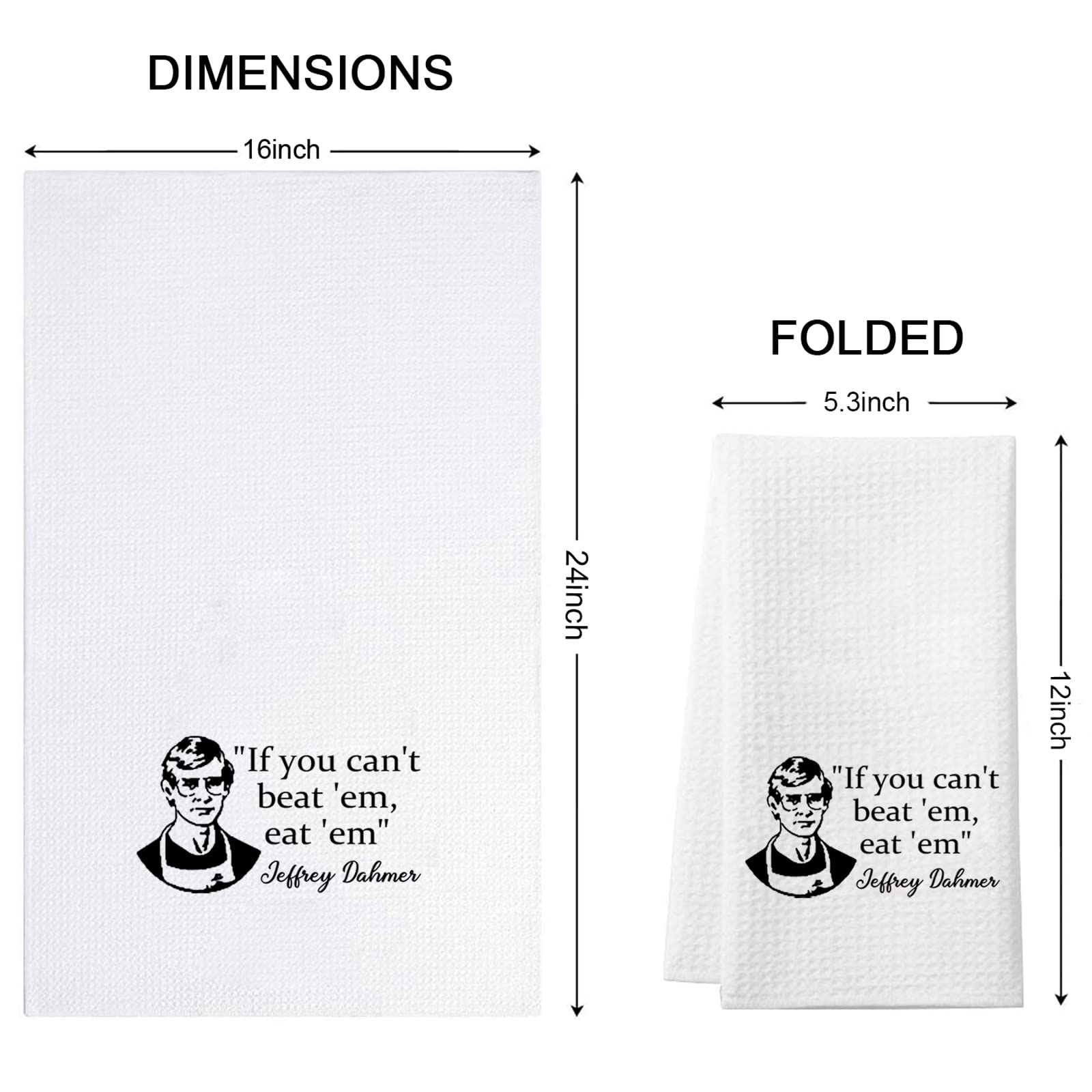 WCGXKO If You Can’t Beat’ Em Eat’ Em Kitchen Towel Series Killer Gift Horror Gift Housewarming Gift (Jeffrey Dahmer Towel)