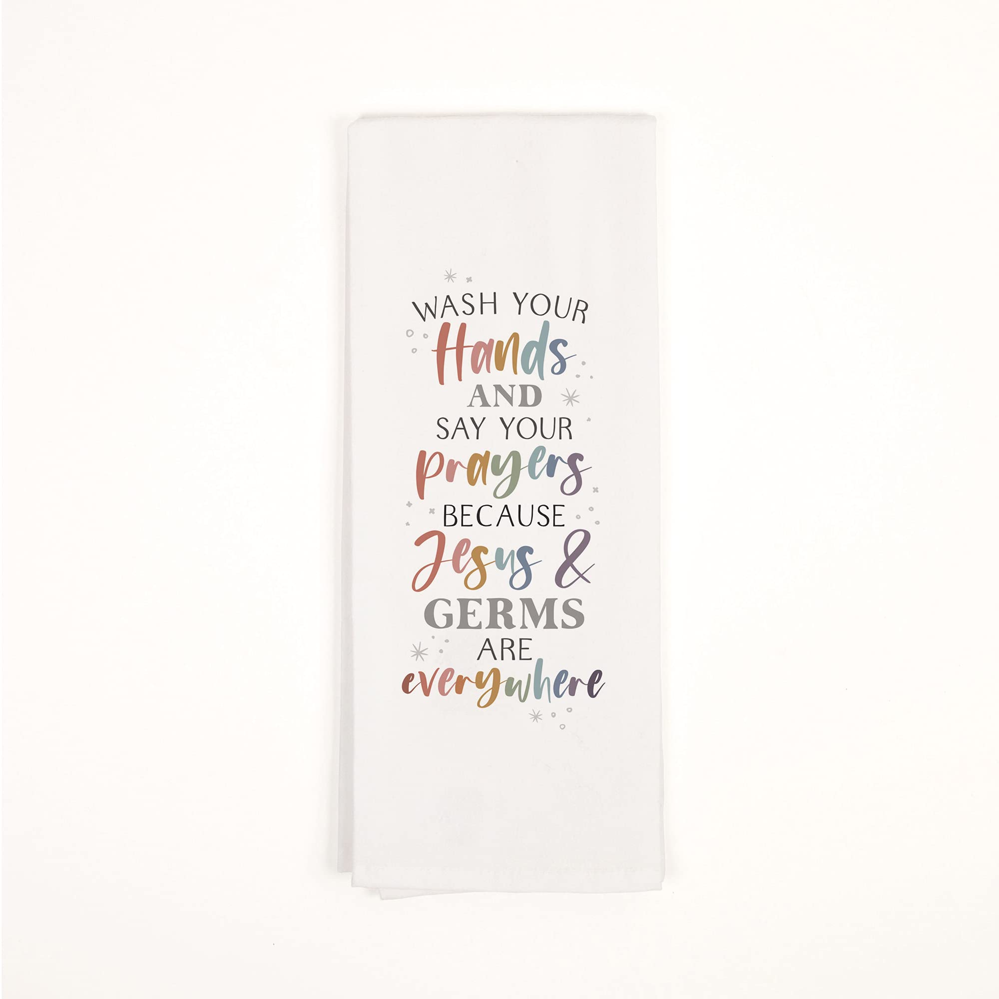 Wash Your Hands Say Prayers Classic White 28 x 16 Cotton Fabric Dish Tea Towel