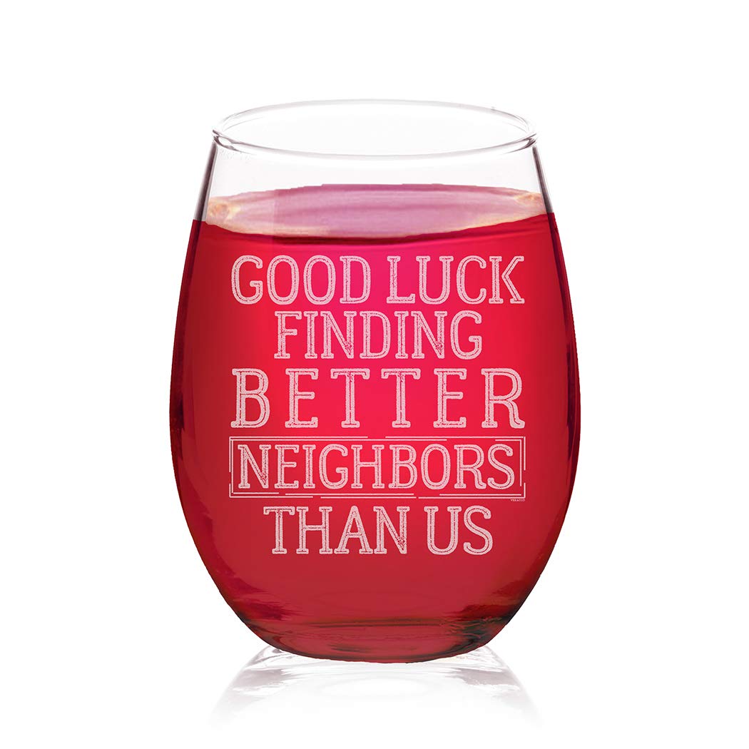 Veracco Good Luck Finding Better Neighbor Than Us Stemless Wine Glass Funny Birthday Gift For Someone Who Loves Drinking Bachelor Party Favors (Clear, Glass)
