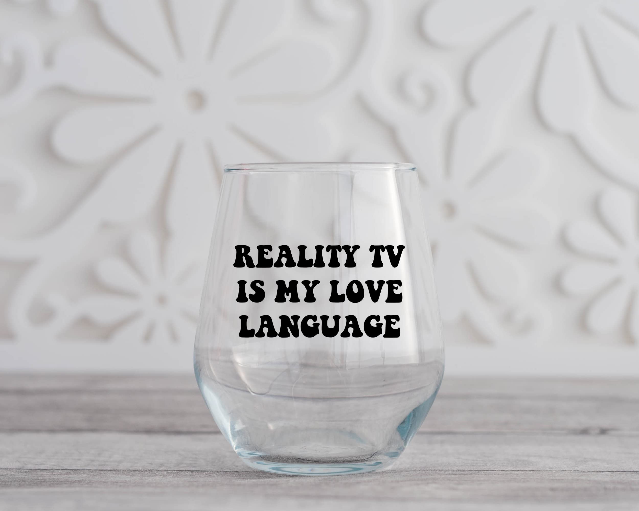 Reality TV Wine Glass, Reality TV Is My Love Language Wine Glass, Gift for Friend