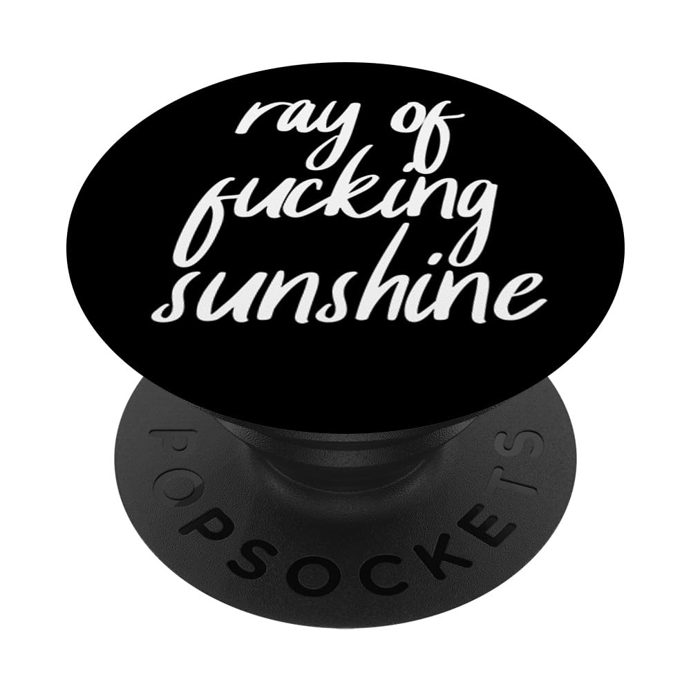 Ray of Fucking Sunshine Funny Offensive Positive Saying Gift PopSockets Standard PopGrip