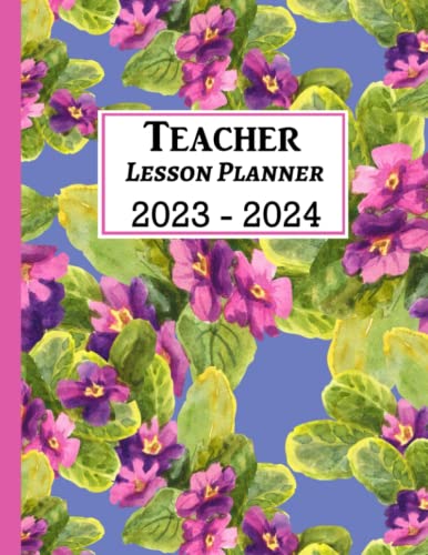 Teacher Lesson Planner 2023-2024: 8.5x11 inches, Lesson Plan Grade and Record Books for Teachers August 2023-July 2024 Academic Year, Watercolor Floral Cover.