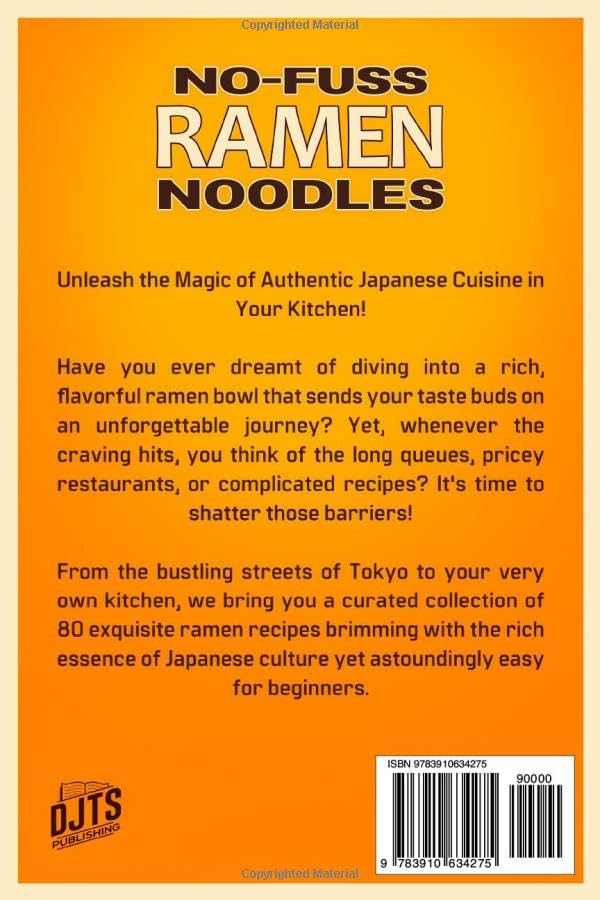 No-Fuss Ramen Noodles: Cookbook With 80 Easy and Authentic Japanese Recipes That Any Beginner Can Make