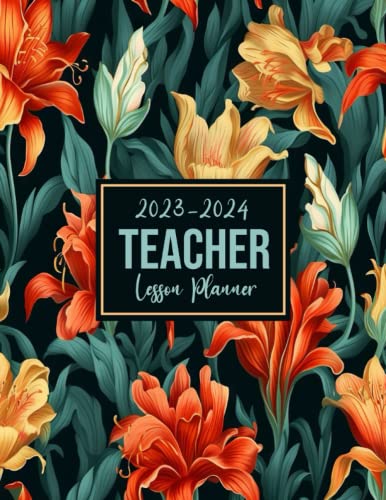 Teacher lesson planner 2023-2024: Monthly, Weekly, Daily Organizer From August 2023 to July 2024, Academic Year