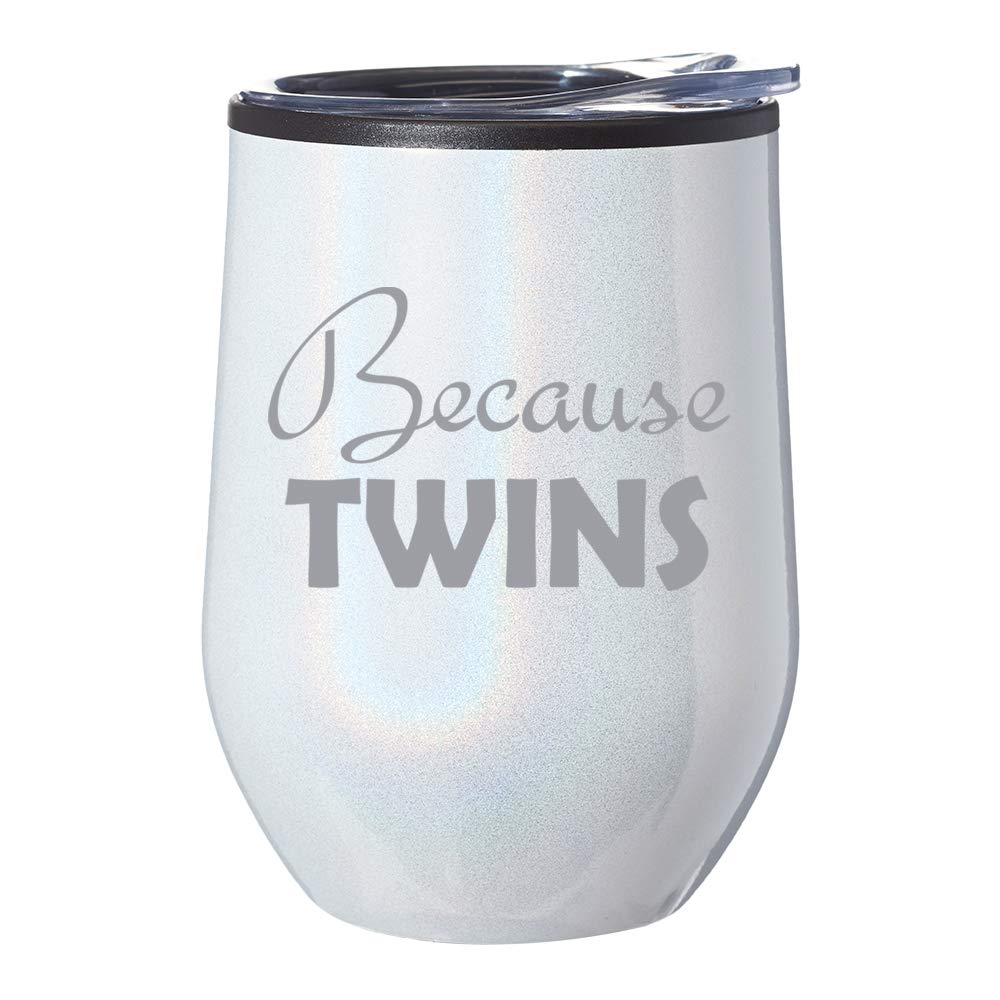 Stemless Wine Tumbler Coffee Travel Mug Glass With Lid Because Twins Parent Mom Dad (White Iridescent Glitter)