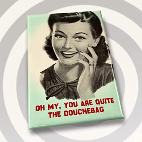 Quite The Douchebag Magnet…