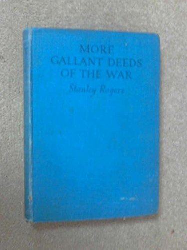 More gallant deeds of the war,