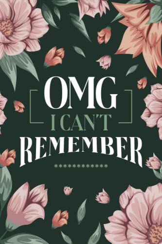 OMG I Canât Remember: Password Book with Usernames, Logins, Web Addresses, Email Addresses, PINs & Network Settings, A-Z